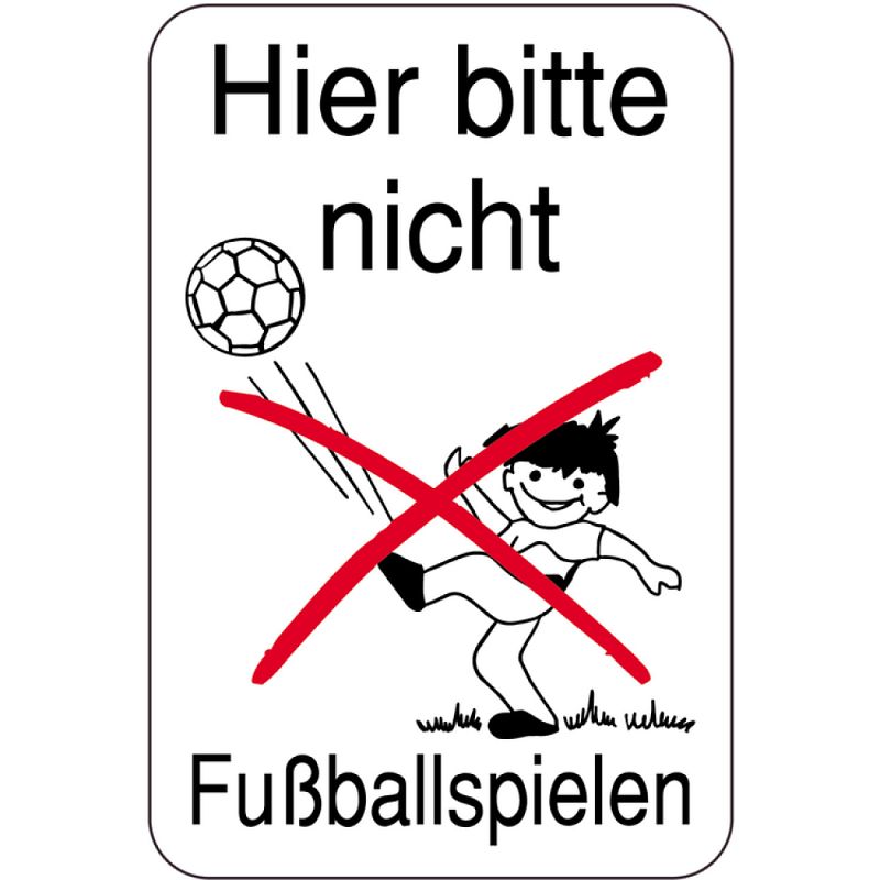 Stein HGS Hinweisschild Hier bitte nicht Fußballspielen 400 x 600 mm ...